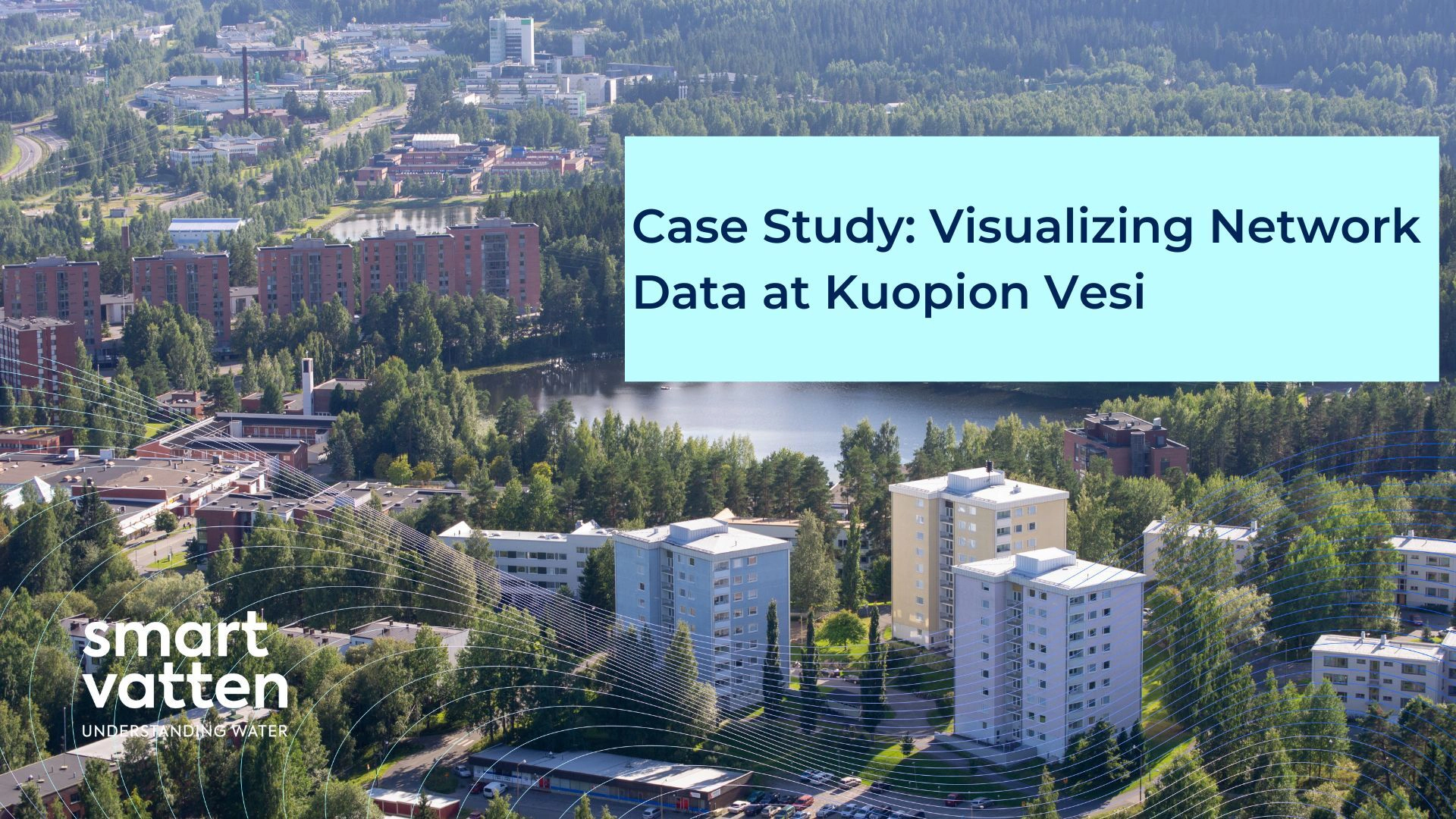 Visualizing Network Data at Kuopion Vesi Visualizing Network Data at Kuopion Vesi